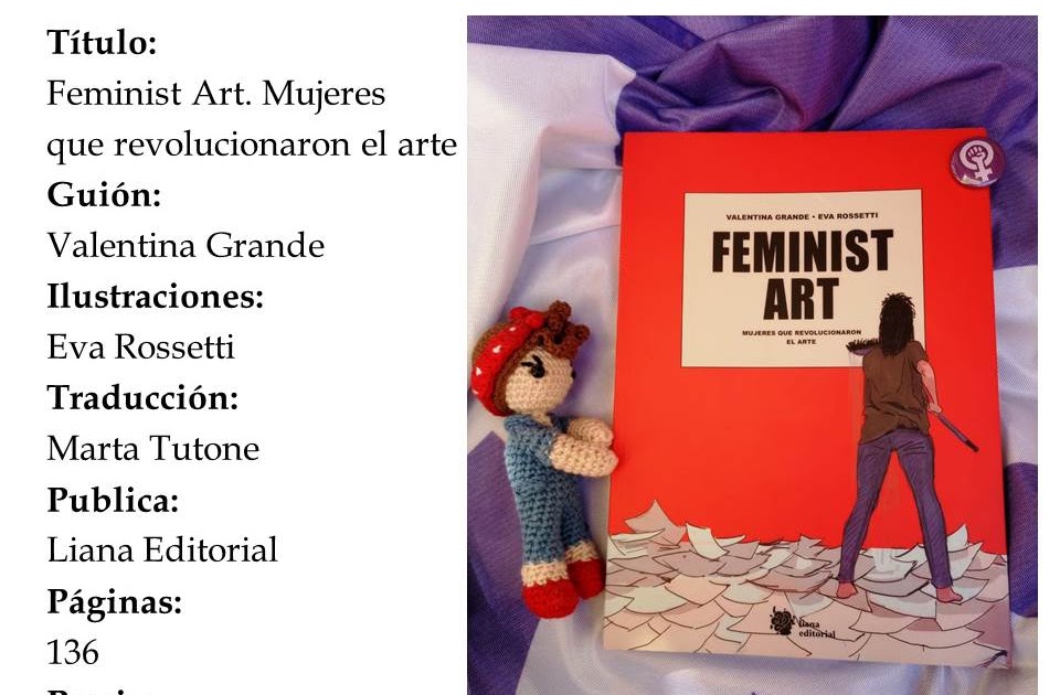 La Orilla De Las Letras Reseña Feminist Art Mujeres Que Revolucionaron El Arte De Valentina